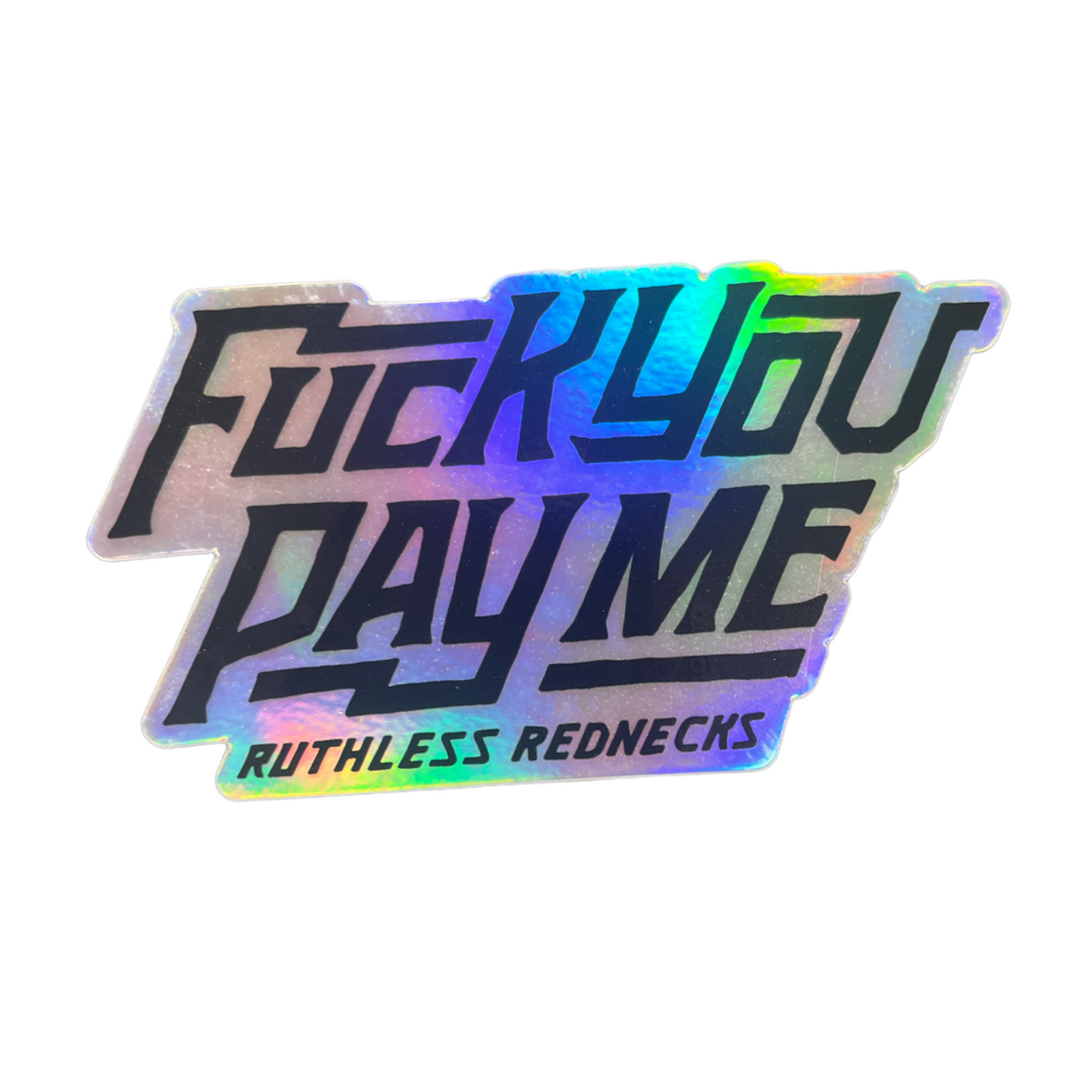 Classy Holographic Sticker | Ruthless Rednecks